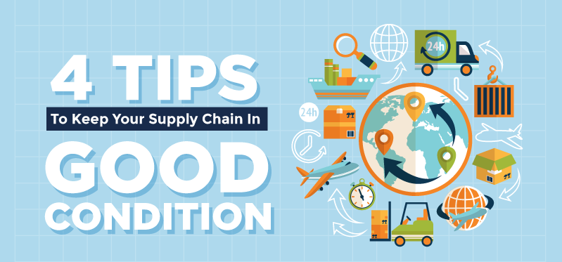 4 Tips to Keep your Supply Chain in Good Condition - Infographic